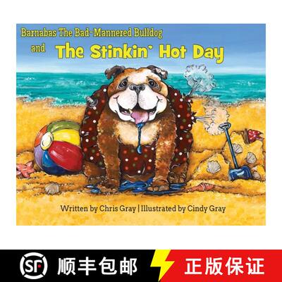 【3-4周达】精装 Barnabas The Bad-Mannered Bulldog and The Stinkin' Hot Day [9781732322738]