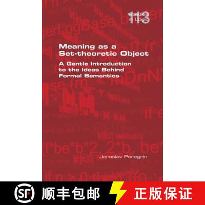 【3-4周达】Meaning as a Set-theoretic Object.  A Gentle Introduction to the Ideas Behind Formal Seman... [9781848904910]