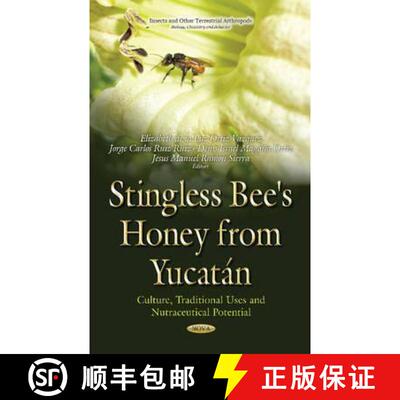 【3-4周达】精装 Stingless Bee's Honey from Yucatán: Culture, Traditional Uses and Nutraceutical Pote... [9781634842211]