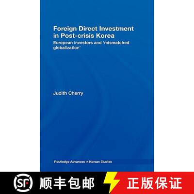 【3-4周达】精装 Foreign Direct Investment in Post-Crisis Korea : European Investors and 'Mismatched G... [9780415270069]
