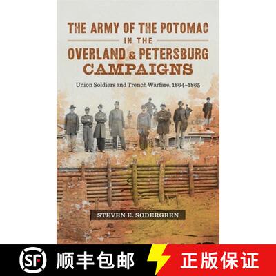 预订 The Army of the Potomac in the Overland and Petersburg Campaigns: Union Soldiers and Trench Warf... [9780807177822]