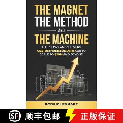 【3-4周达】The Magnet, The Method and The Machine: The 3 Laws and 9 Levers Custom Homebuilders Use to... [9798988135920]