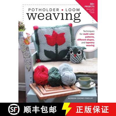 【3-4周达】Potholder Loom Weaving : Techniques for multi-color patterns, different shapes, and tapest... [9780811737999]