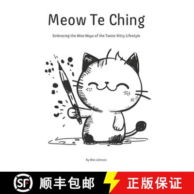 【3-4周达】Meow Te Ching: Embracing the Wise Ways of the Taoist Kitty Lifestyle [9798988688617]