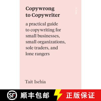 【3-4周达】Copywrong to Copywriter: A Practical Guide to Copywriting for Small Businesses, Small Orga... [9781957363301]