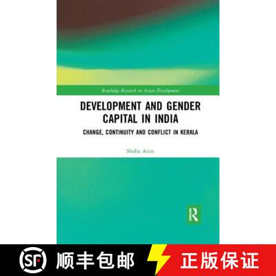 【3-4周达】Development and Gender Capital in India : Change, Continuity and Conflict in Kerala [9780367209230]