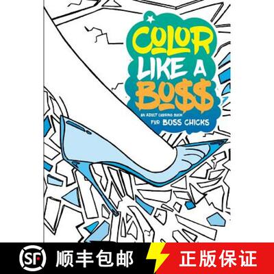 【3-4周达】Color Like A Boss: An Adult Coloring Book For Bo$$ Chicks [9780997376043]