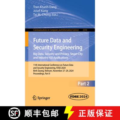 【3-4周达】Future Data and Security Engineering. Big Data, Security and Privacy, Smart City and Indus... [9789819604364]