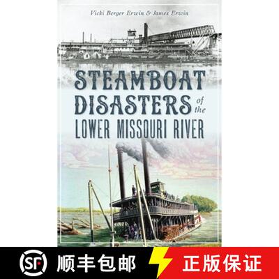 【3-4周达】Steamboat Disasters of the Lower Missouri River [9781467143257]