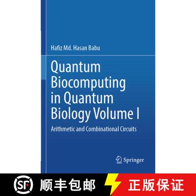 【3-4周达】Quantum Biocomputing in Quantum Biology Volume I: Arithmetic and Combinational Circuits [9789819771561]