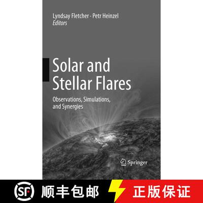 【3-4周达】Solar and Stellar Flares: Observations, Simulations, and Synergies [9789402414417]