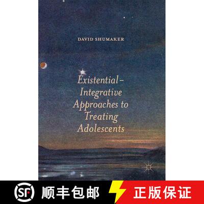 【3-4周达】Existential-Integrative Approaches to Treating Adolescents (1st ed. 2017) (1st ed. 2017) (... [9781349952106]