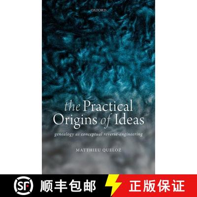 【3-4周达】The Practical Origins of Ideas: Genealogy as Conceptual Reverse-Engineering [9780198868705]