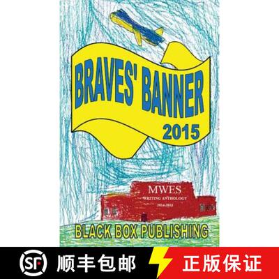 【3-4周达】Braves' Banner 2015: MWES Writing Anthology 2014-2015 [9780692448939]