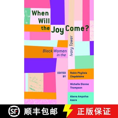 【3-4周达】When Will the Joy Come?: Black Women in the Ivory Tower [9781625347367]