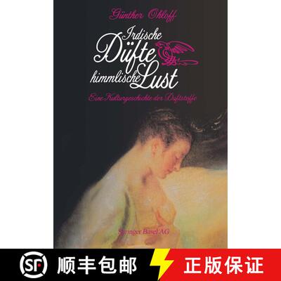 【3-4周达】Irdische Düfte -- Himmlische Lust: Eine Kulturgeschichte Der Duftstoffe [9783034861618]