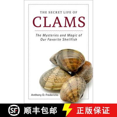 【3-4周达】精装 The Secret Life of Clams: The Mysteries and Magic of Our Favorite Shellfish [9781629146973]