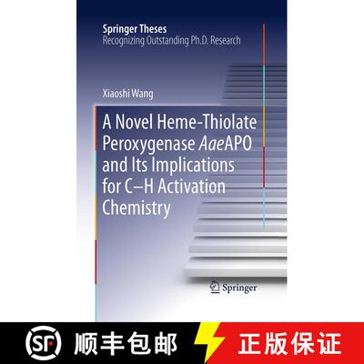 【3-4周达】A Novel Heme-Thiolate Peroxygenase AaeAPO and Its Implications for C-H Activation Chemistr... [9783319354286]