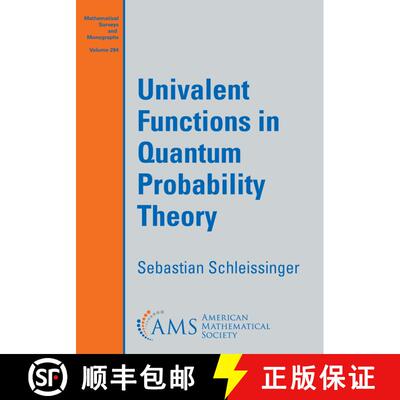 【3-4周达】Univalent Functions in Quantum Probability Theory [9781470481803]