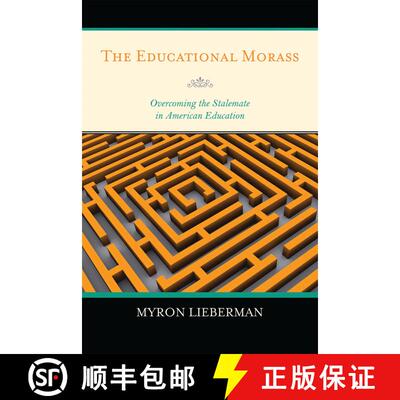 【3-4周达】精装 The Educational Morass : Overcoming the Stalemate in American Education [9781578866229]