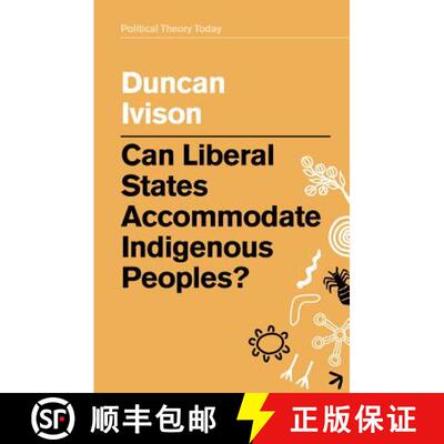 【3-4周达】Can Liberal States Accommodate Indigenous Peoples? [Wiley政治学] [9781509532988]