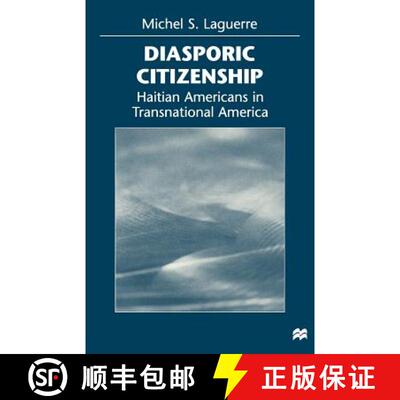 【3-4周达】Diasporic Citizenship: Haitian Americans in Transnational America [9780312211387]