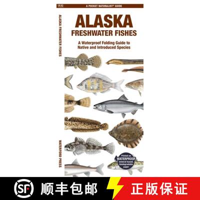 【3-4周达】Alaska Freshwater Fishes: A Waterproof Folding Guide to Native and Introduced Species [9781620056035]