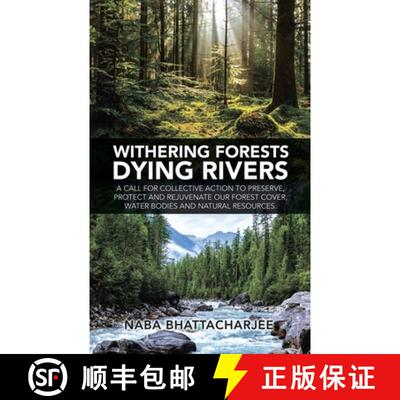 【3-4周达】Withering Forests Dying Rivers: A Call for Collective Action to Preserve, Protect and Reju... [9781543708158]