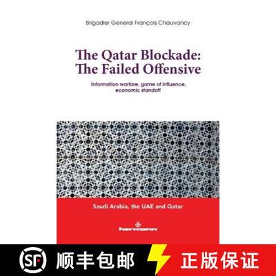 【3-4周达】The Qatar Blocade: The Failed Offensive: Information warfare, game of influence, economic ... [9791037000613]