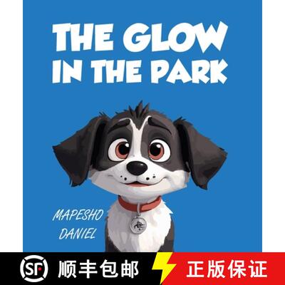 【3-4周达】精装 The Glow In The Park: A Story About A Playful Pup Named Charlie Who Discovers A Magic... [9798869341907]
