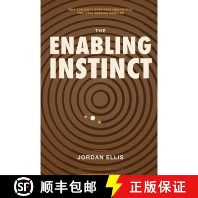 【3-4周达】The Enabling Instinct: Why You Can't Stop Rescuing People Who Keep Needing Rescued [9781804281086]
