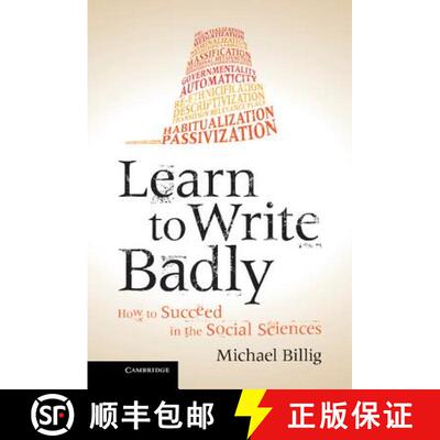 【3-4周达】精装 Learn to Write Badly: How to Succeed in the Social Sciences [9781107027053]