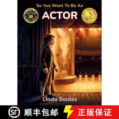【3-4周达】So You Want To Be An Actor: A Kids' Guide to Acting, Auditions, Stage and Screen Performan... [9781972766231]