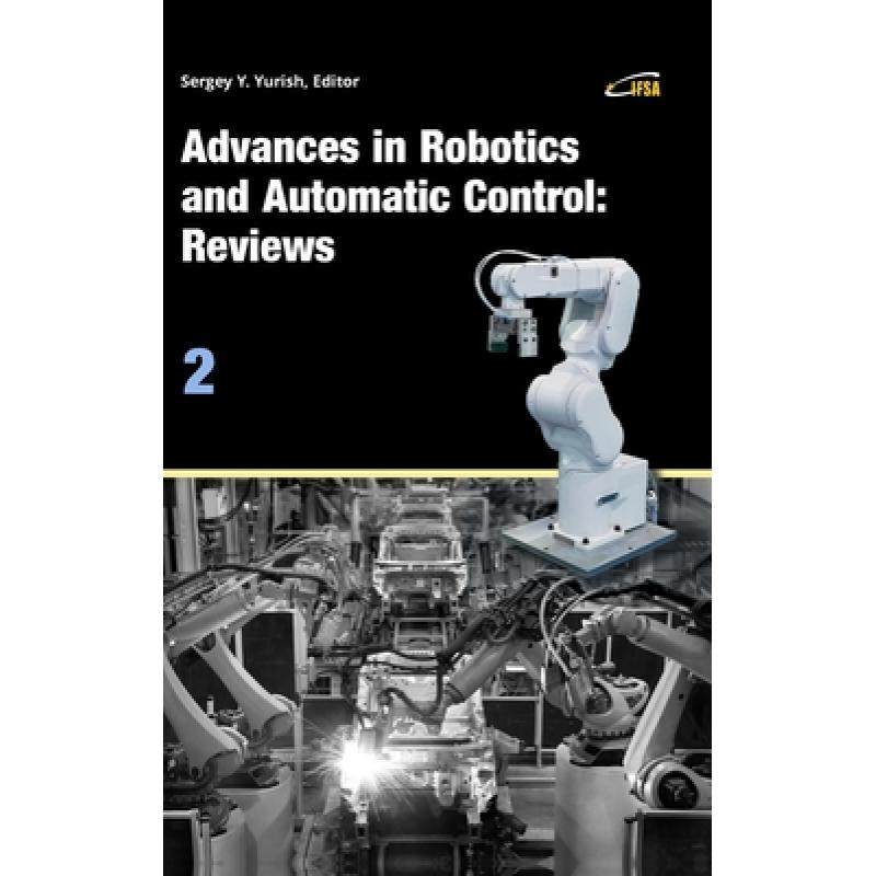 【4周达】Advances in Robotics and Automatic Control: Reviews, Vol. 2[9788409258635]_虎窝淘