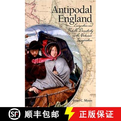 【3-4周达】Antipodal England : Emigration and Portable Domesticity in the Victorian Imagination [9781438427140]