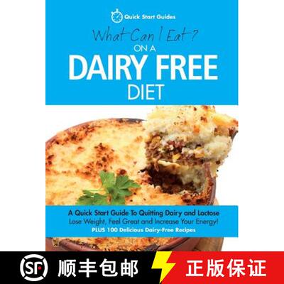 【3-4周达】What Can I Eat On A Dairy Free Diet?: A Quick Start Guide To Quitting Dairy and Lactose [9780992823269]