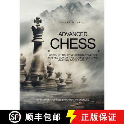 【3-4周达】Advanced Chess: Relative Retrospection of the Double Set Game  : Game (D.4.2.51), Book 2 V... [9798896330806]