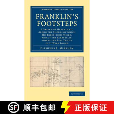 【3-4周达】Franklin's Footsteps: A Sketch of Greenland, along the Shores of which his Expedition Pass... [9781108048385]