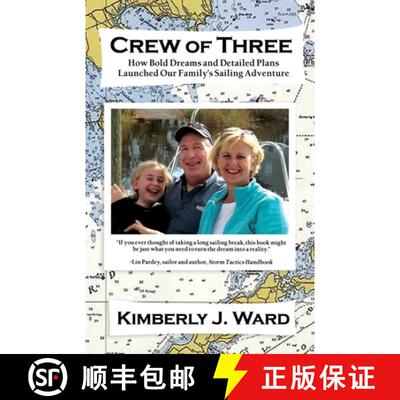 【3-4周达】Crew of Three: How Bold Dreams and Detailed Plans Launched Our Family's Sailing Adventure:... [9798891091023]