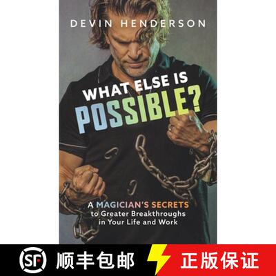 【3-4周达】What Else Is Possible?: A Magician's Secrets to Greater Breakthroughs in Your Life and Work [9798891652538]
