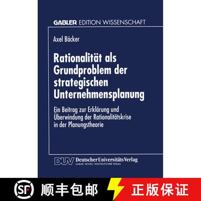 【3-4周达】Rationalitat ALS Grundproblem Der Strategischen Unternehmensplanung: Ein Beitrag Zur Erkla... [9783824462360]