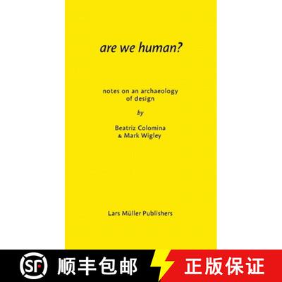 现货 我们是人类吗？：设计的考古学 Are We Human? Notes on an Archeology of Design: The Archeology of D... [9783037785119]