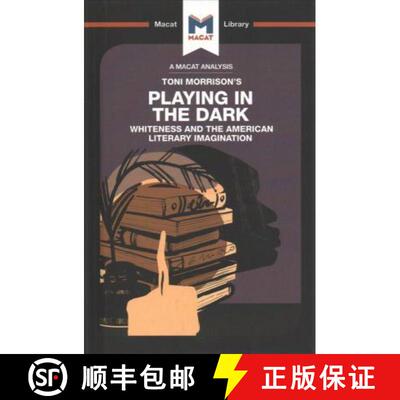 【3-4周达】An Analysis of Toni Morrison's: Playing in the Dark: Whiteness and the Literary Imagination [9781912302888]