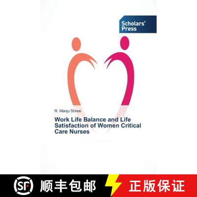 预订 Work Life Balance and Life Satisfaction of Women Critical Care Nurses [9783639761917]