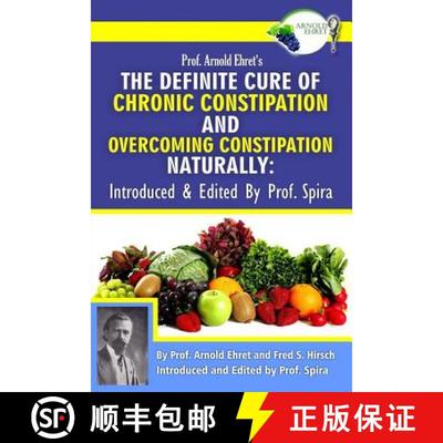 【3-4周达】Prof. Arnold Ehret's the Definite Cure of Chronic Constipation and Overcoming Constipation... [9780990656432]