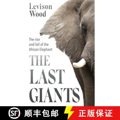 【3-4周达】精装 Last Giants: The Rise and Fall of the African Elephant [9781529381122]