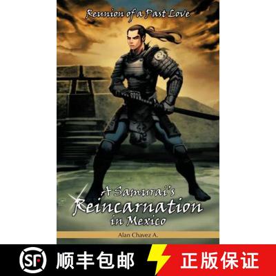 【3-4周达】A Samurai's Reincarnation in Mexico: Reunion of a Past Love [9781463330446]