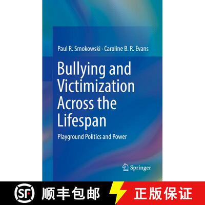 【3-4周达】精装 Bullying and Victimization Across the Lifespan : Playground Politics and Power [9783030202927]