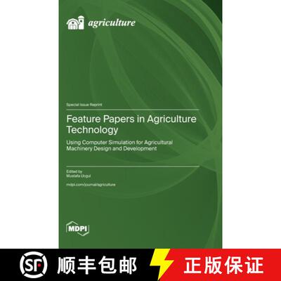 【3-4周达】精装 Feature Papers in Agriculture Technology: Using Computer Simulation for Agricultural ... [9783725839254]