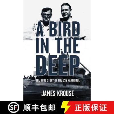 【3-4周达】A Bird in the Deep: The True Story of the USS Partridge [9781626130753]